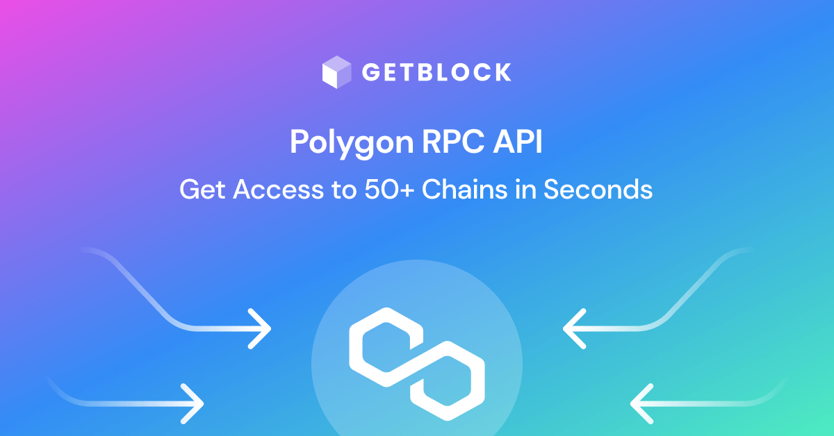 Polygon Node RPC MATIC Nodes API For Web3 GetBlock Io
