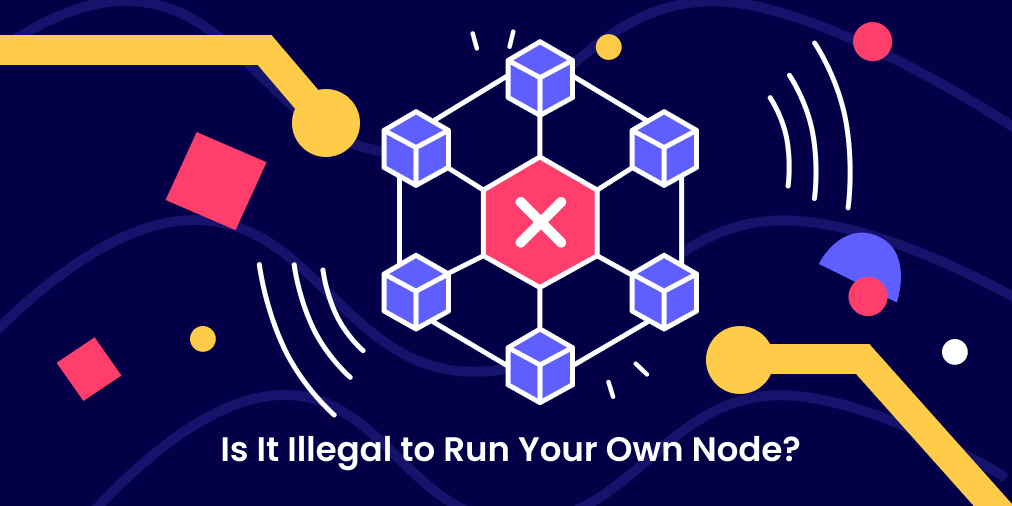 Is It Illegal to Run Your Own Node? | GetBlock.io