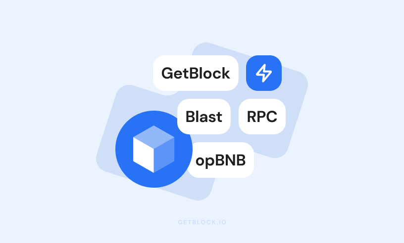 Blast RPC Nodes Added by GetBlock After opBNB RPC Debut | GetBlock.io