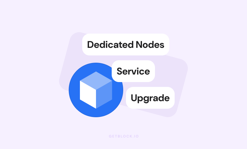 GetBlock’s Big Dedicated Node Upgrade: Here's What to Know | GetBlock.io