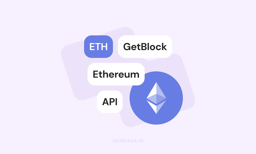 Ethereum (ETH) API - Building Your Web3 Dapps | GetBlock.io