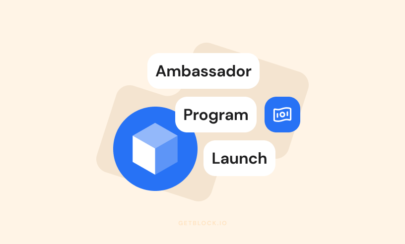 GetBlock Launches Ambassador Program: Apply Now | GetBlock.io