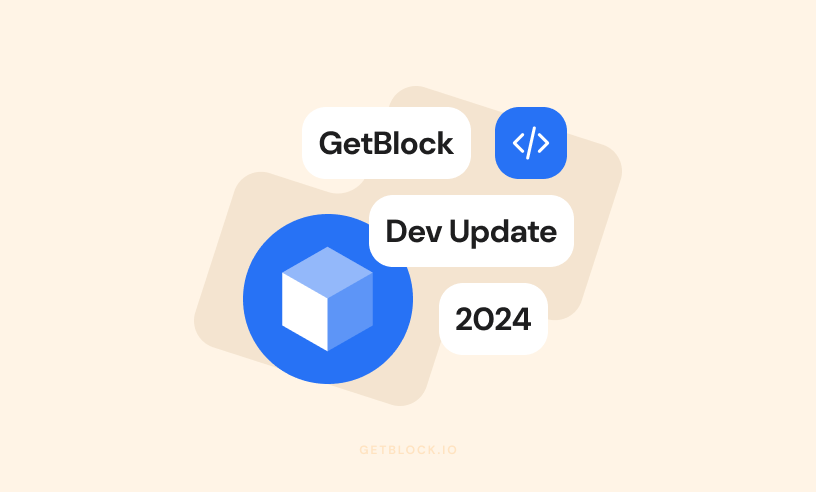 GetBlock’s 2024 Mega Dev Update: End-of-Year Look-Back | GetBlock.io