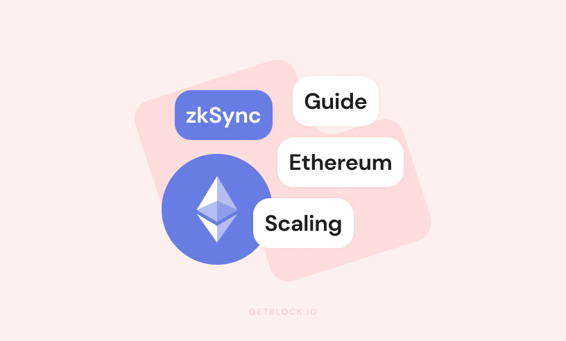 zkSync: Guide to Ethereum Scaling | GetBlock.io
