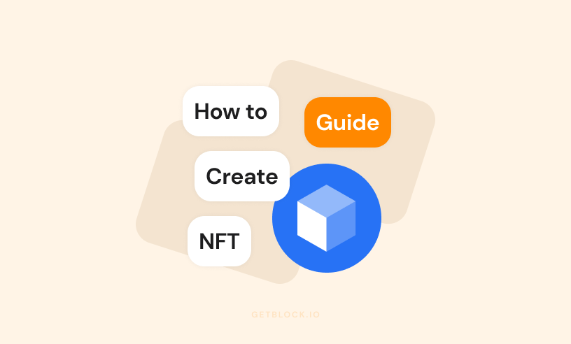 How to Create an NFT: A Step-by-Step Guide | GetBlock.io How to Create an NFT: A Step-by-Step Guide | GetBlock.io