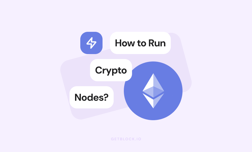 How to Run Crypto Nodes? | GetBlock.io