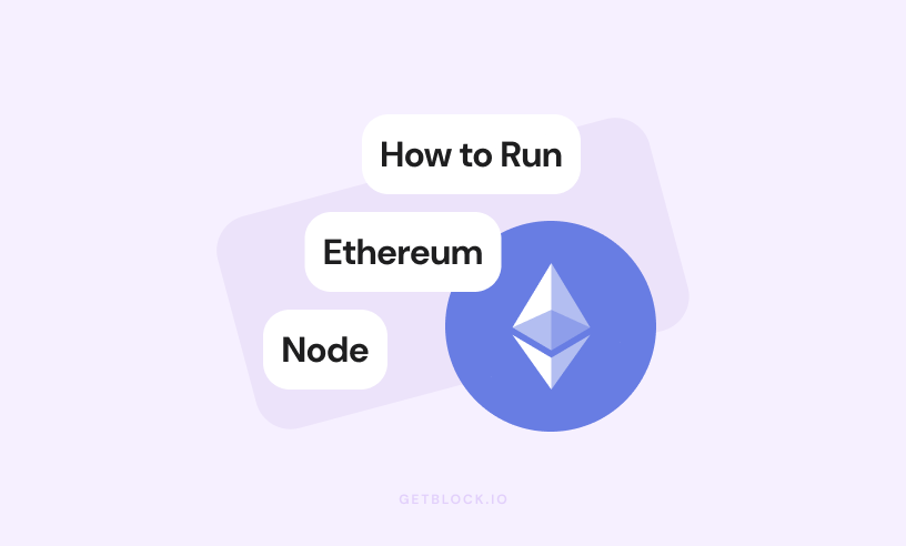 How to Run Ethereum Node | GetBlock.io
