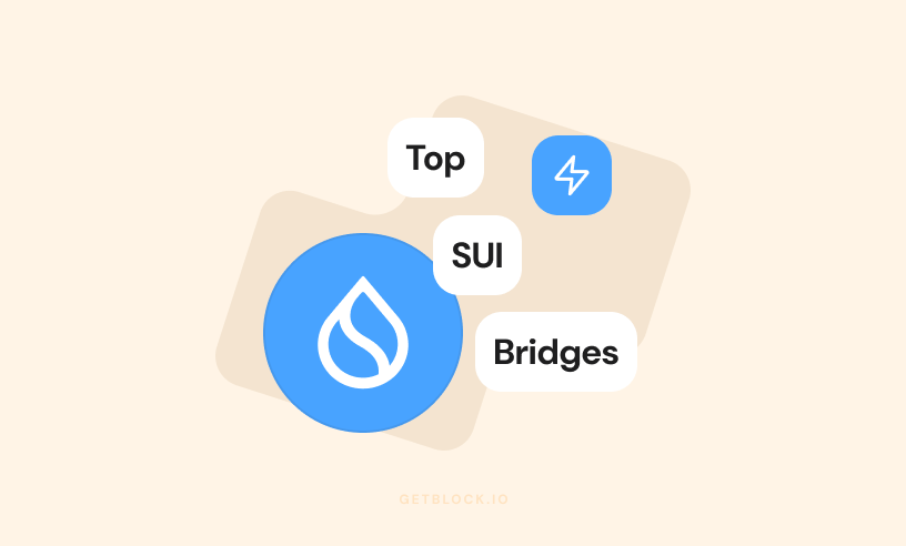 How to Bridge to SUI: Top Bridges on SUI | GetBlock.io