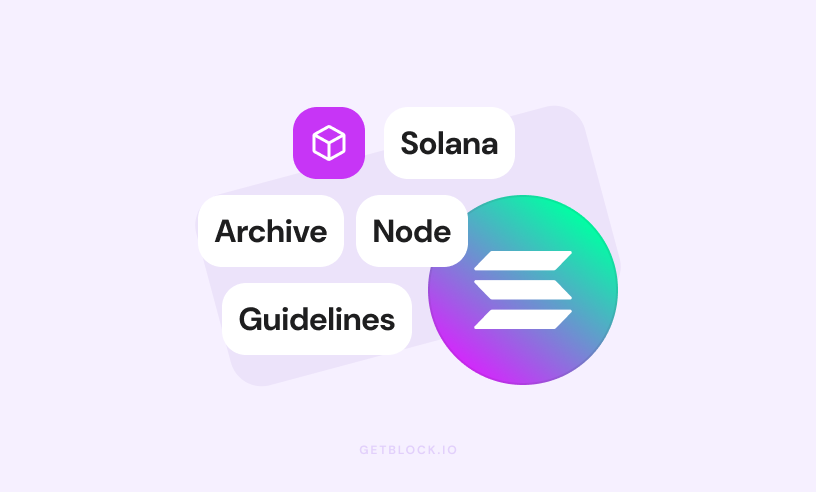 Solana Archive Node Guidelines | GetBlock.io