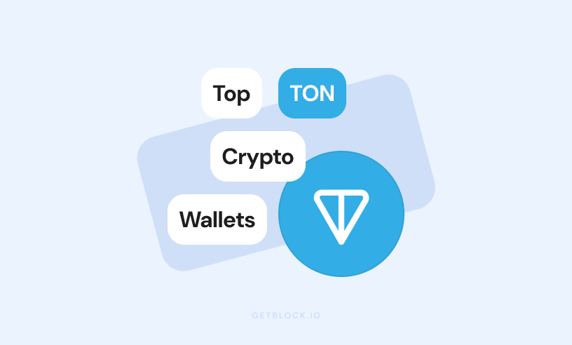 Top TON Crypto Wallets | GetBlock.io