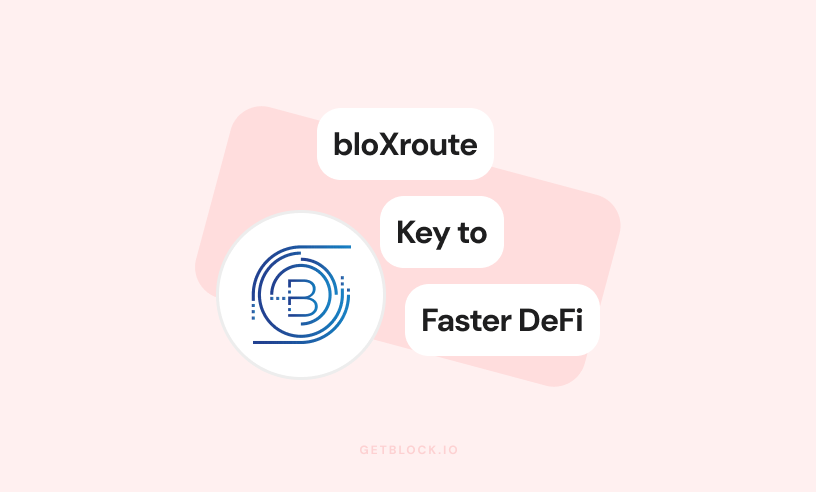 Mastering bloXroute: A Blockchain Infrastructure Innovator | GetBlock.io
