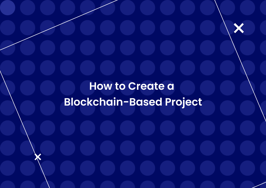How to Create a Blockchain-Based Project | GetBlock.io