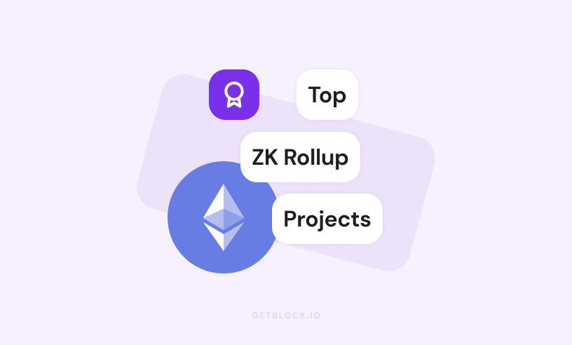 Top ZK Rollup Projects of 2024: Review | GetBlock.io