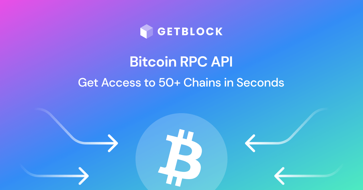 Bitcoin Node: RPC BTC nodes API for Web3 | GetBlock.io