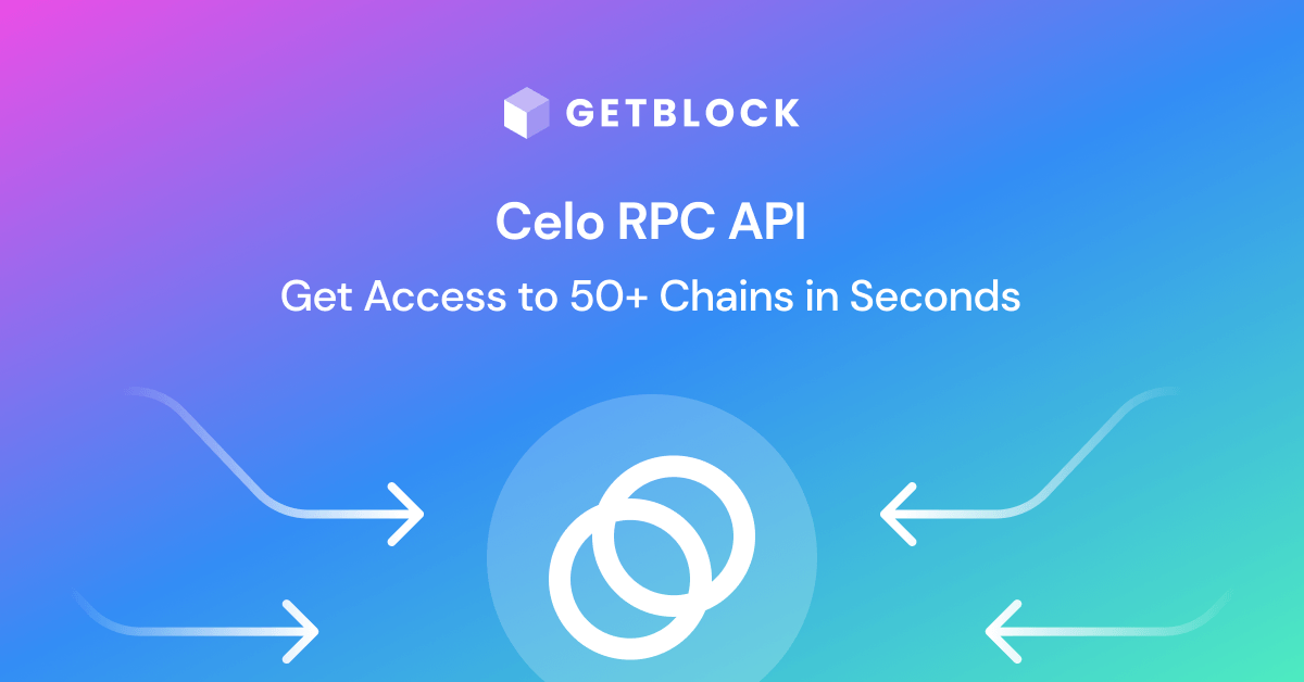 Celo Node: Web3 RPC CELO nodes API | GetBlock.io