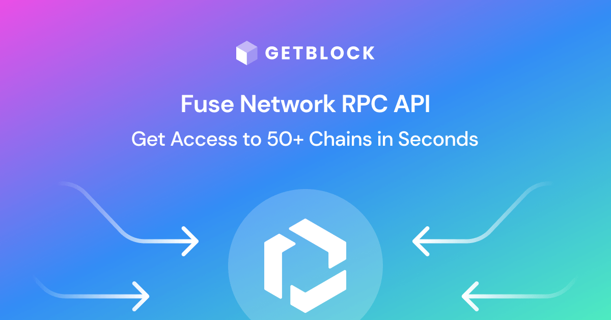 Fuse.io Node: Web3 RPC FUSE nodes API | GetBlock.io