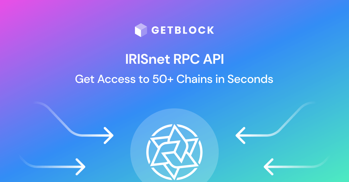 IRISnet Node: Web3 RPC IRIS nodes API | GetBlock.io