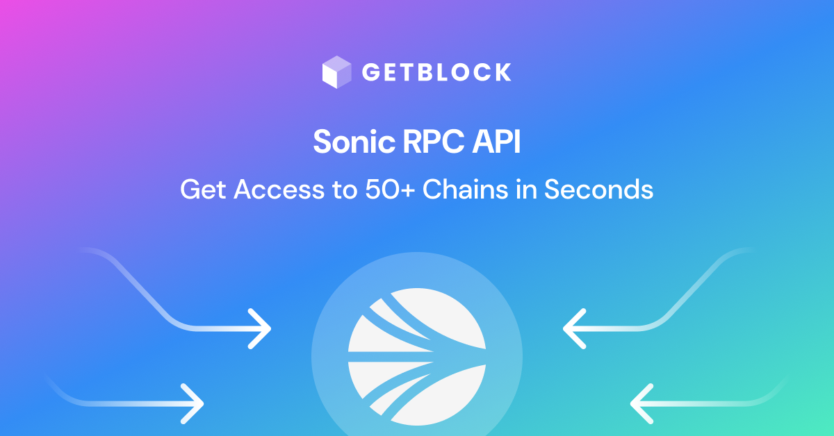Sonic RPC: API Connection to SONIC RPC Nodes | GetBlock.io