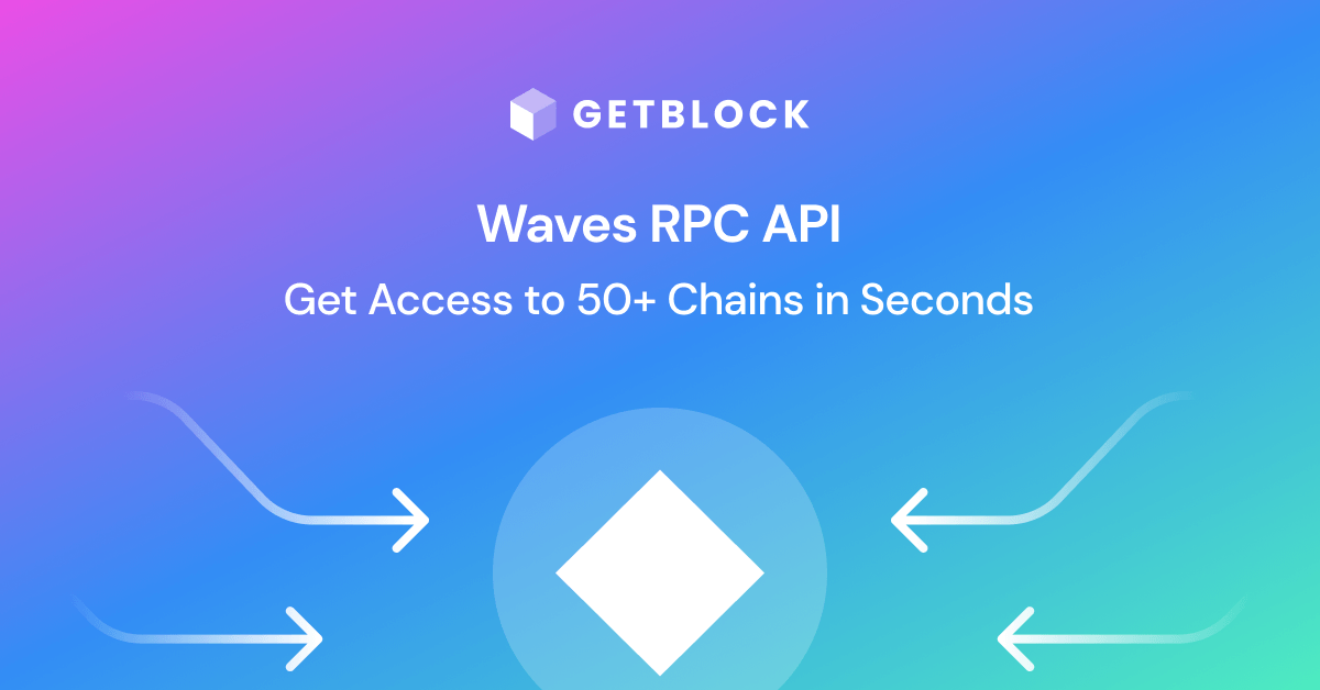 Waves Node: Web3 RPC WAVES nodes API | GetBlock.io