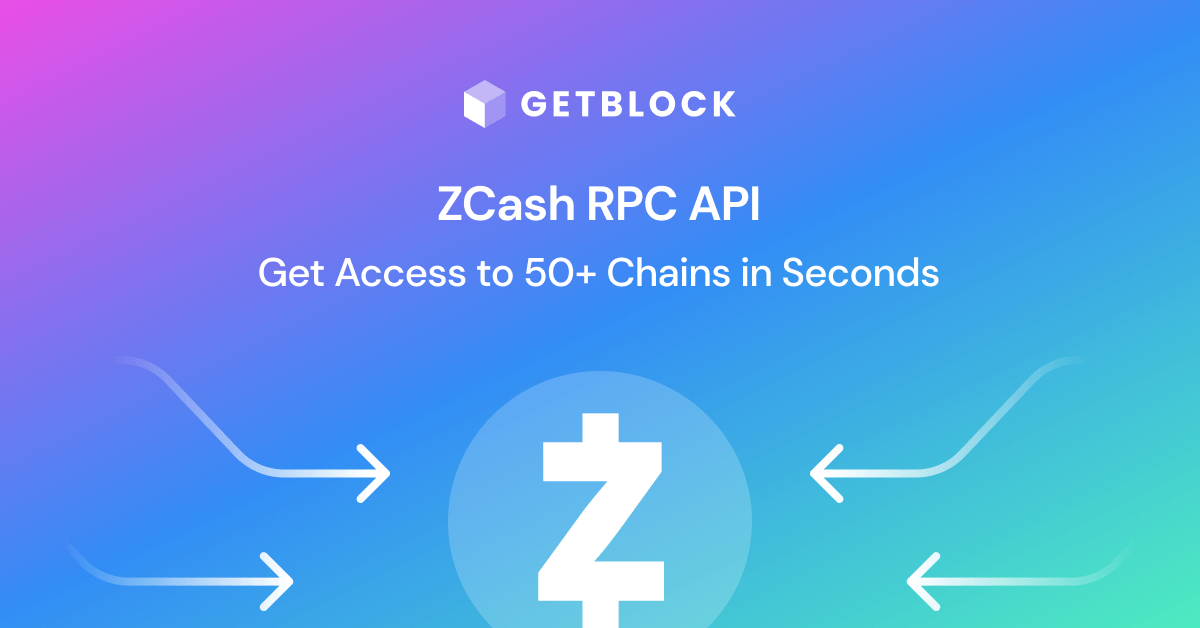 ZCash Node: Web3 RPC ZEC nodes API | GetBlock.io